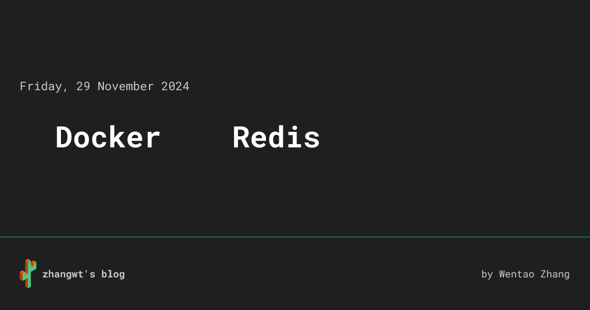 🚀 Docker 部署 Redis 常见问题排查与解决方案记录 • zhangwt's blog